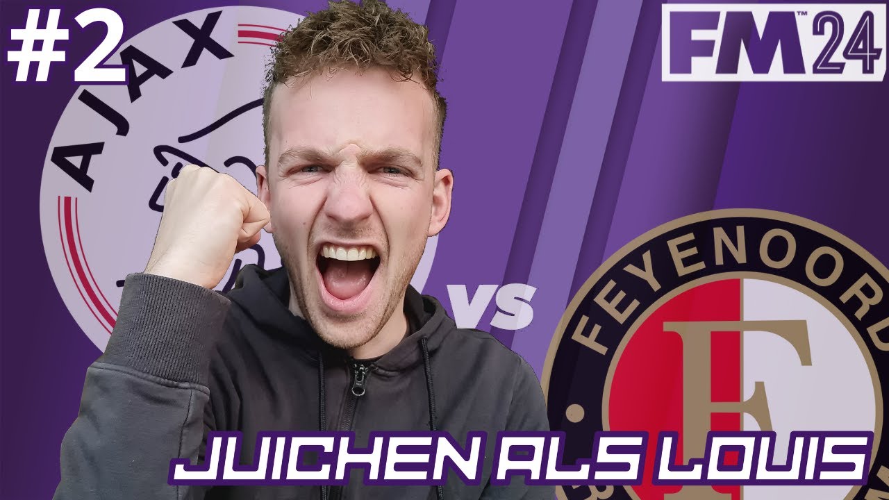 #2 De Klassieker | Football Manager 2024 | JUICHEN ALS LOUIS - YouTube