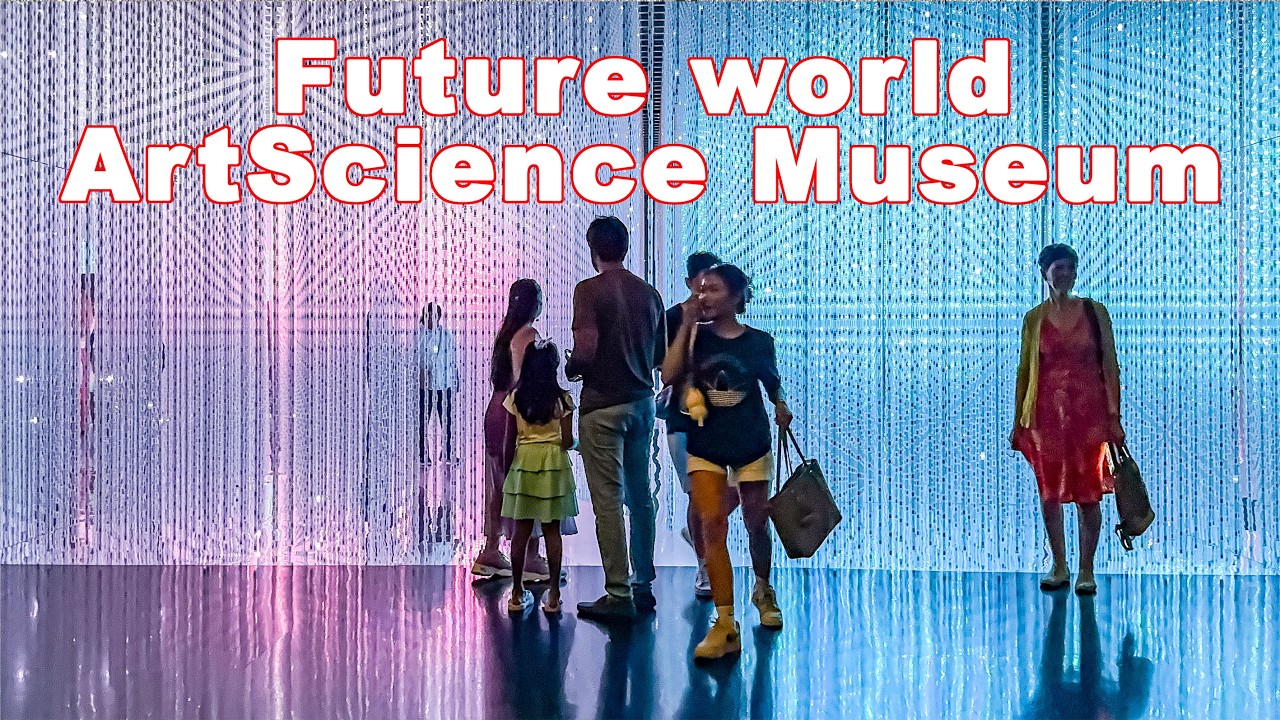 Future World : Where art meets science, amazing exhibition at ArtScience Museum in Singapore ...