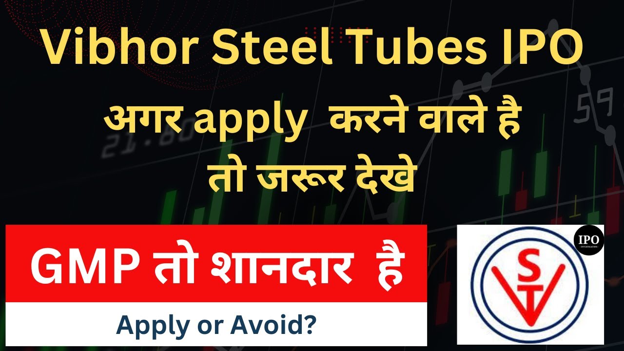 Vibhor Steel Tube IPO - Review | Vibhor Steel Tube analysis | Detail ...
