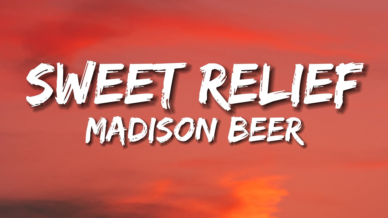Madison Beer - Sweet Relief (Lyrics) - YouTube
