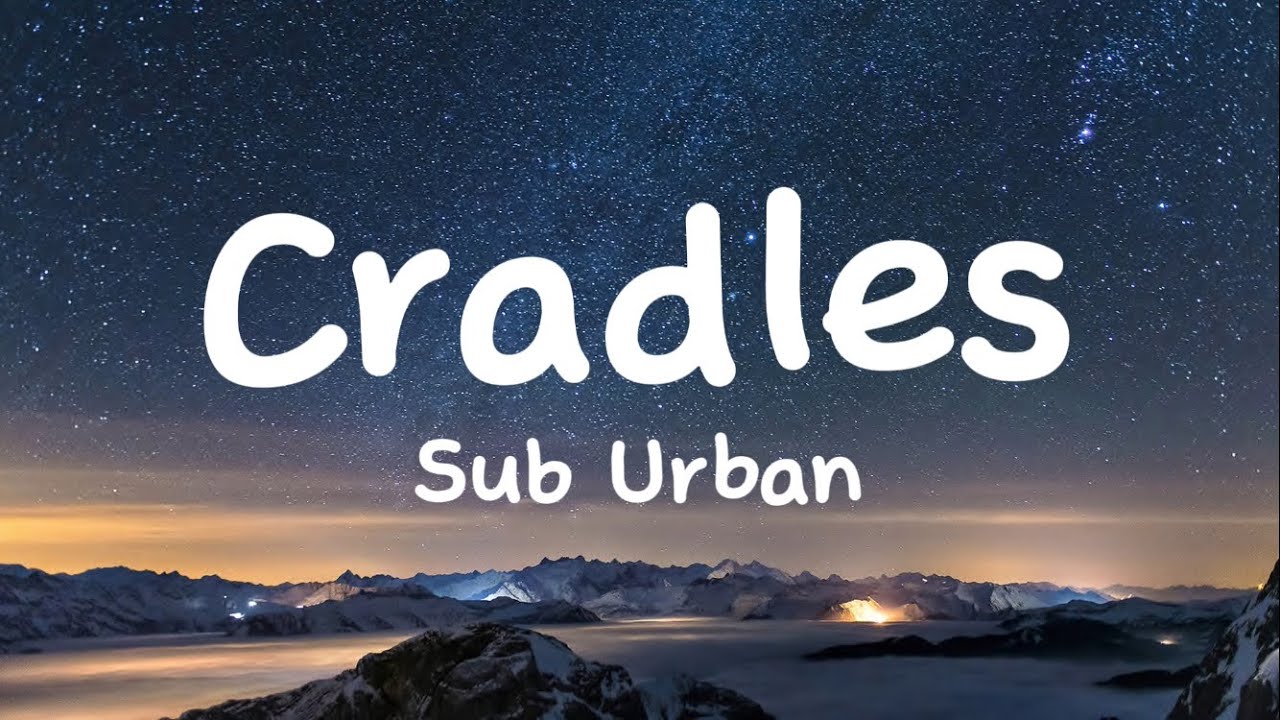 Cradles - Sub Urban (Lyrics) - YouTube
