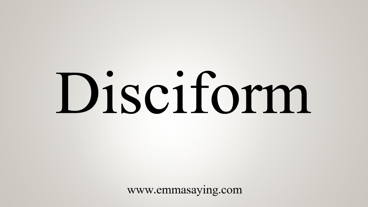 How To Say Disciform - YouTube