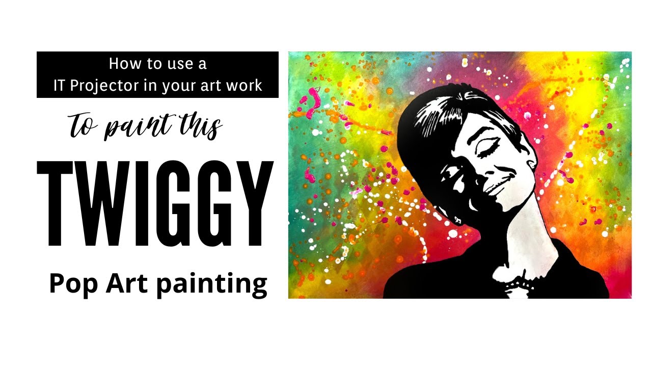 How To Make Art With a IT Projector? How to make an Twiggy Pop Art ...