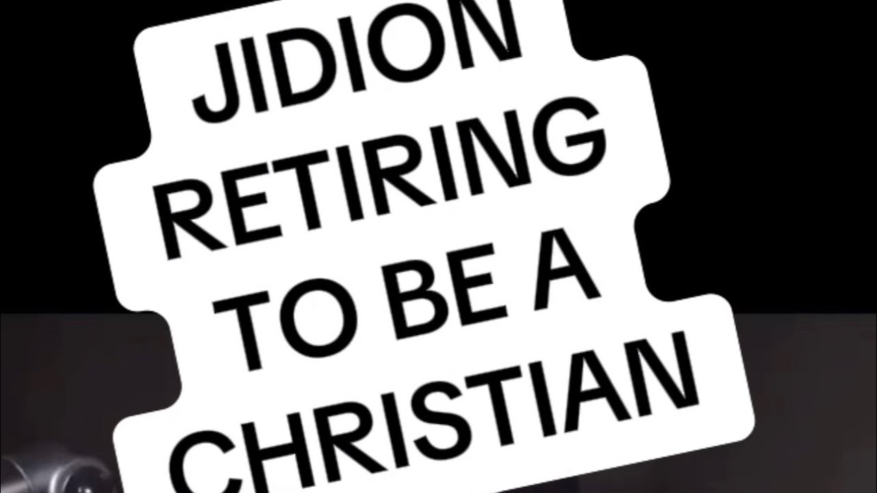 JIDION RETIRES TO BECOME CHRISTIAN!!! - YouTube