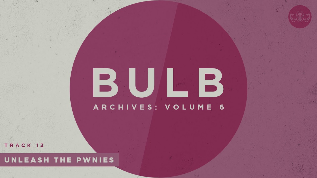 Bulb - Unleash The Pwnies (Official Audio) - YouTube