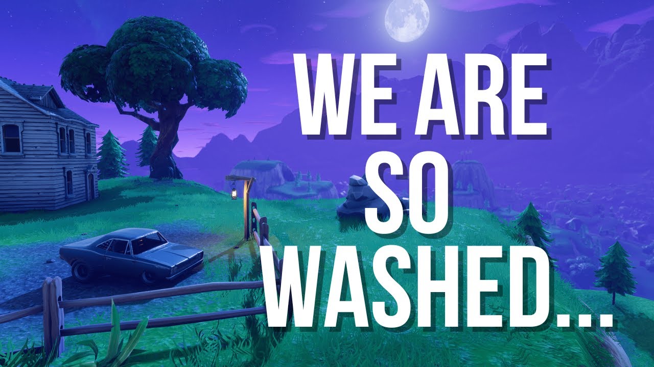 FORTNITE but we are unbelievably washed now - YouTube