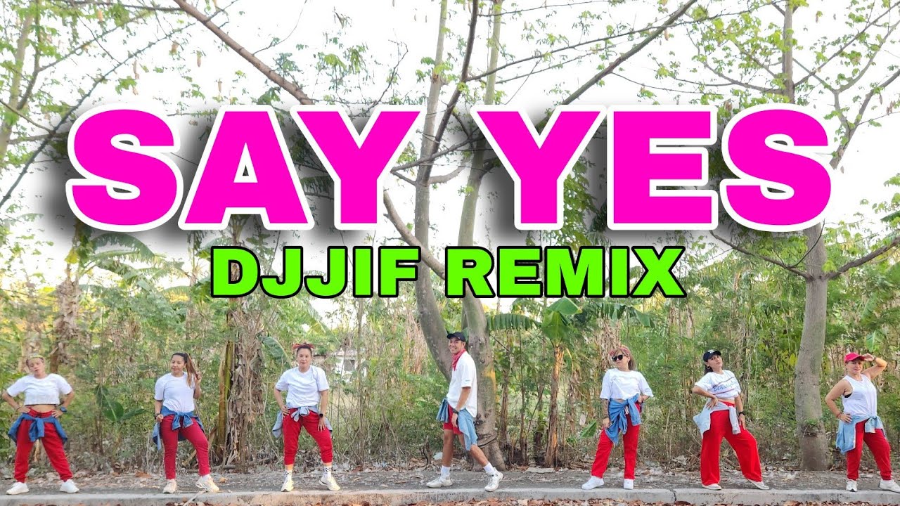 SAY YES ( REMIX ) | DJJIF | DANCE WORKOUT | KINGz KREW - YouTube