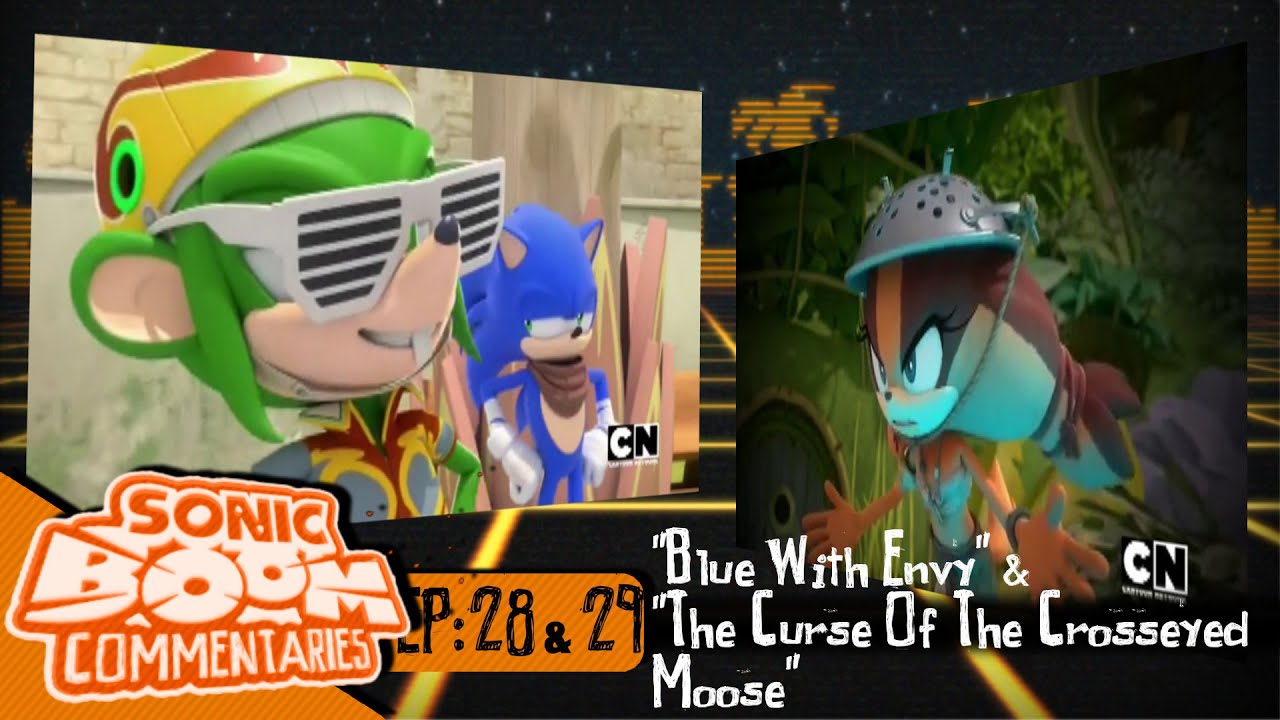 Sonic Boom Commentaries 28 & 29: Blue With Envy + The Curse of the ...