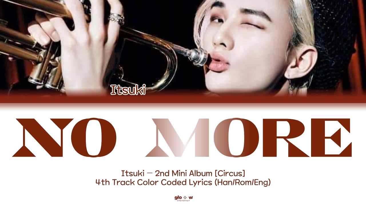 Itsuki 잍수키 'No More' Color coded lyrics - YouTube Music