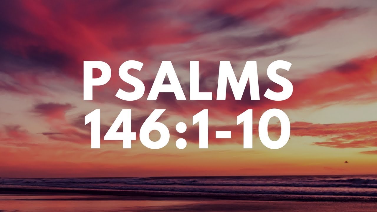 Psalm 146 YouTube