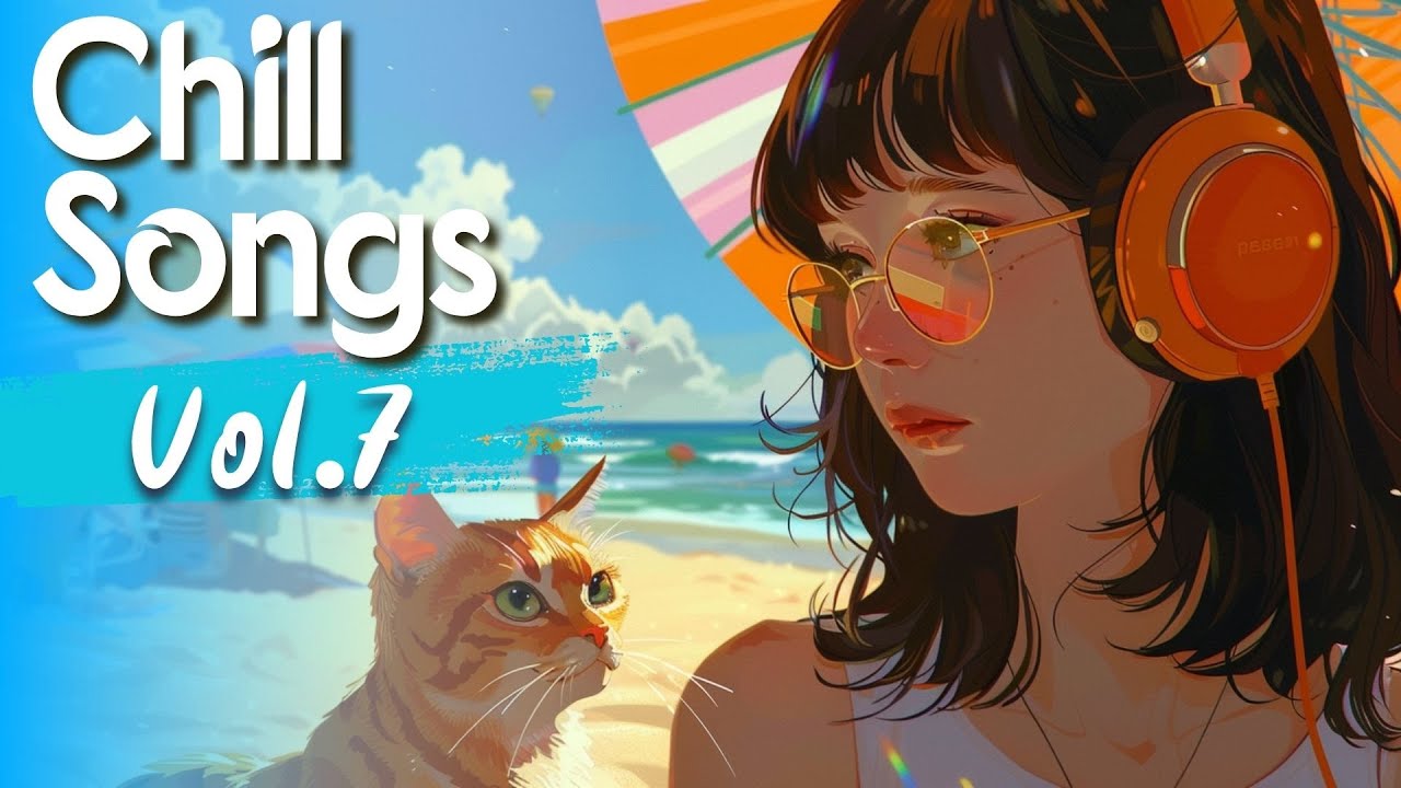 Chill Songs Vol.7 | Good Mood Day for a Relaxing Beach Sand Sun - YouTube