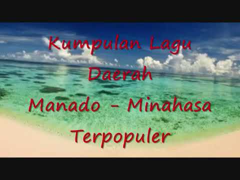 Kumpulan Lagu Daerah Manado Minahasa Terpopuler - Lagu Manado dan ...