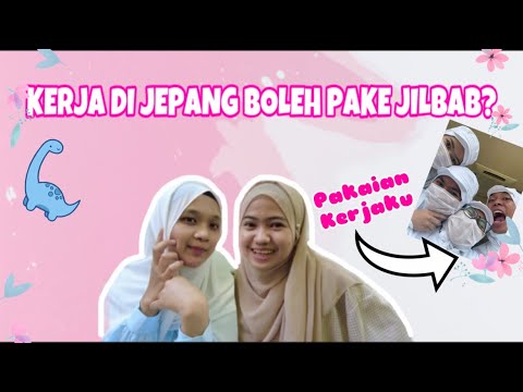 KERJA DI JEPANG BOLEH PAKE JILBAB?