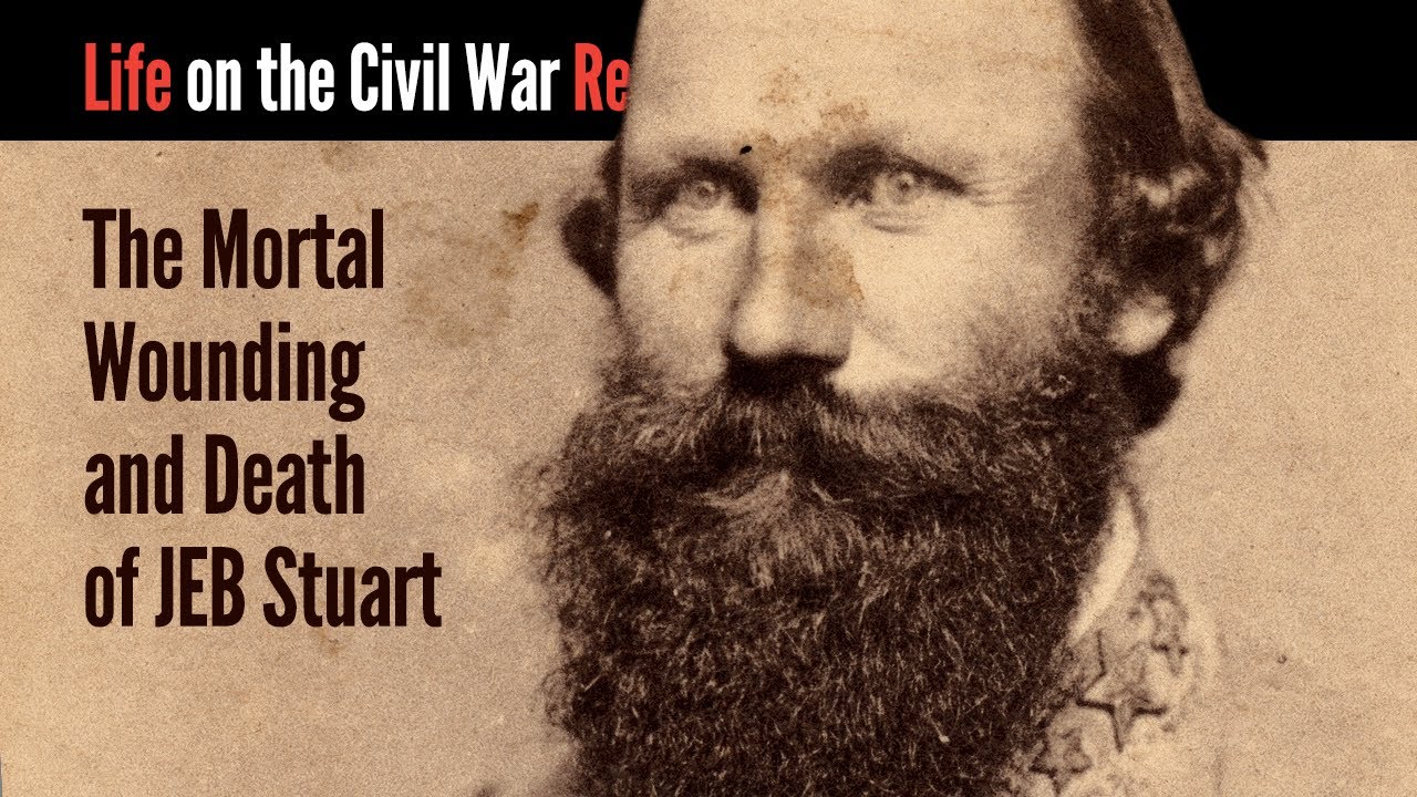 The Mortal Wounding and Death of JEB Stuart - YouTube