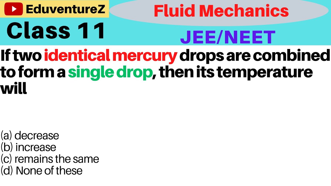 If two identical mercury drops are combined to form a single drop, then ...