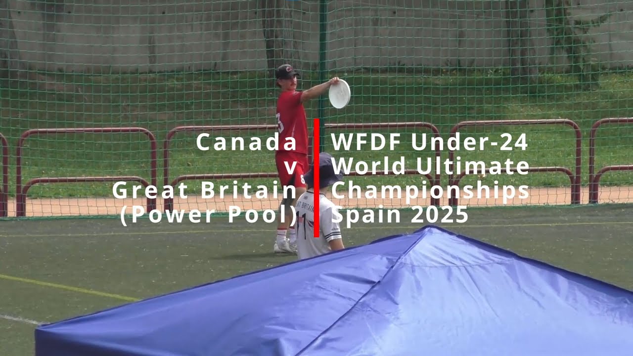 Canada v Great Britain (Power Pool) WFDF Under 24 World Ultimate ...
