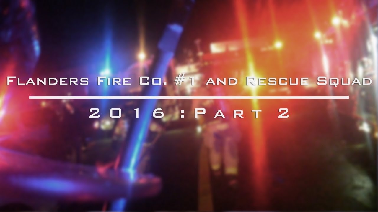 Flanders Fire Co. #1 and Rescue Squad - 2016 Part 2 - YouTube