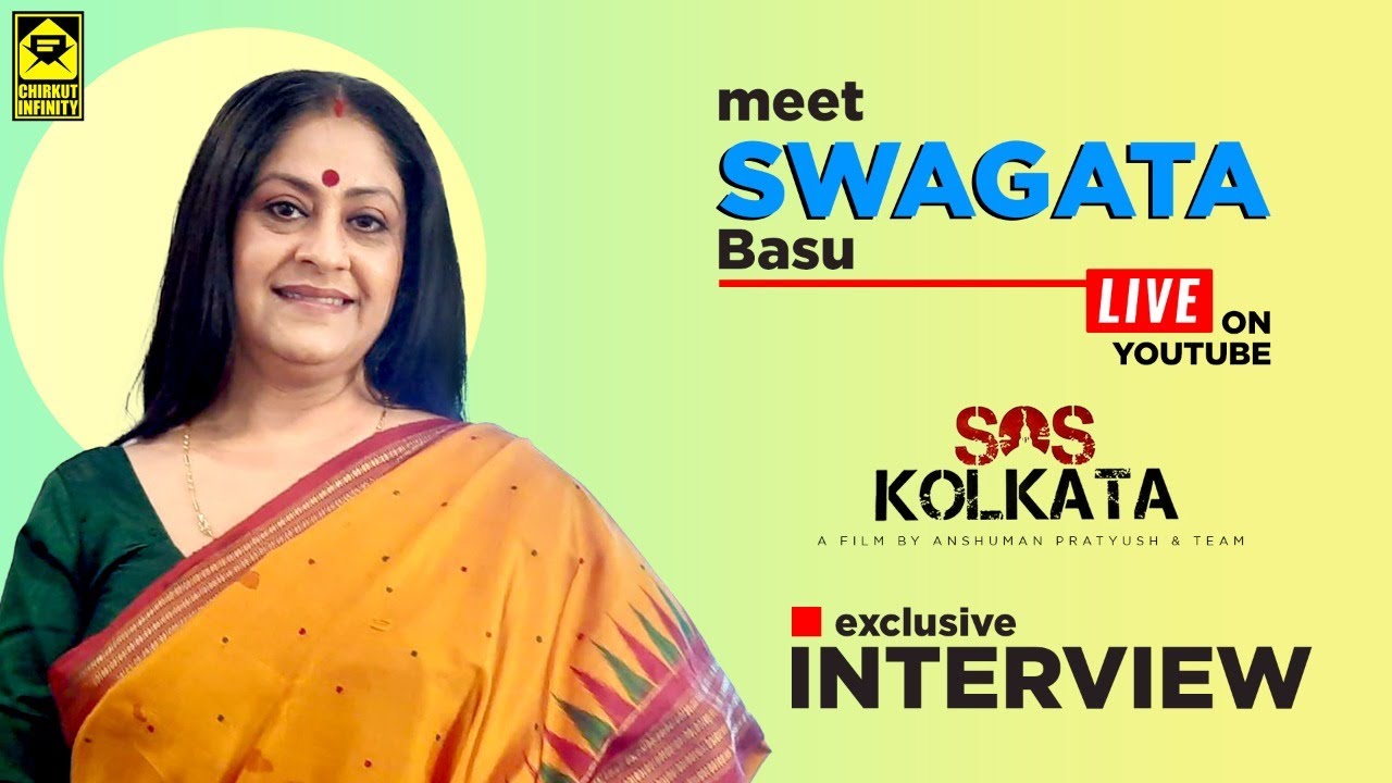 🔴Swagata Basu | Xclusive Virtual Interview | SOS Kolkata | Chirkut Infinity - YouTube