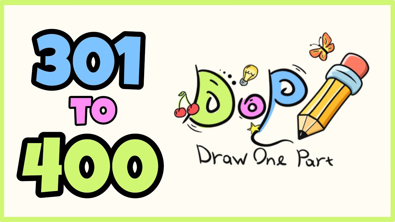 DOP: Draw One Part Walkthrough #4 | Level 301-400 Answers - YouTube