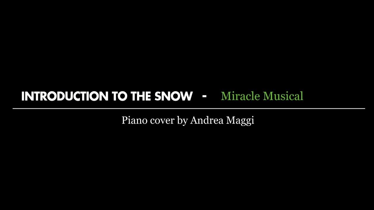 Introduction to the snow (Miracle Musical) - Piano cover - YouTube