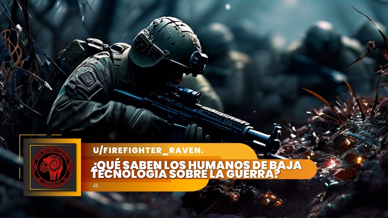 ¿Qué saben los humanos de baja tecnología sobre la guerra? r/hfy. - YouTube