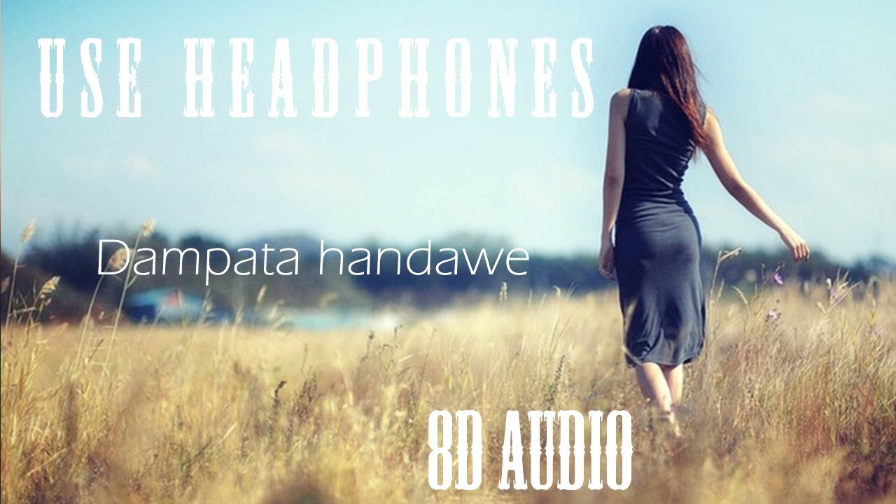 Dampata Handawe Sachin Rakitha Eranga 8D AUDIO - YouTube
