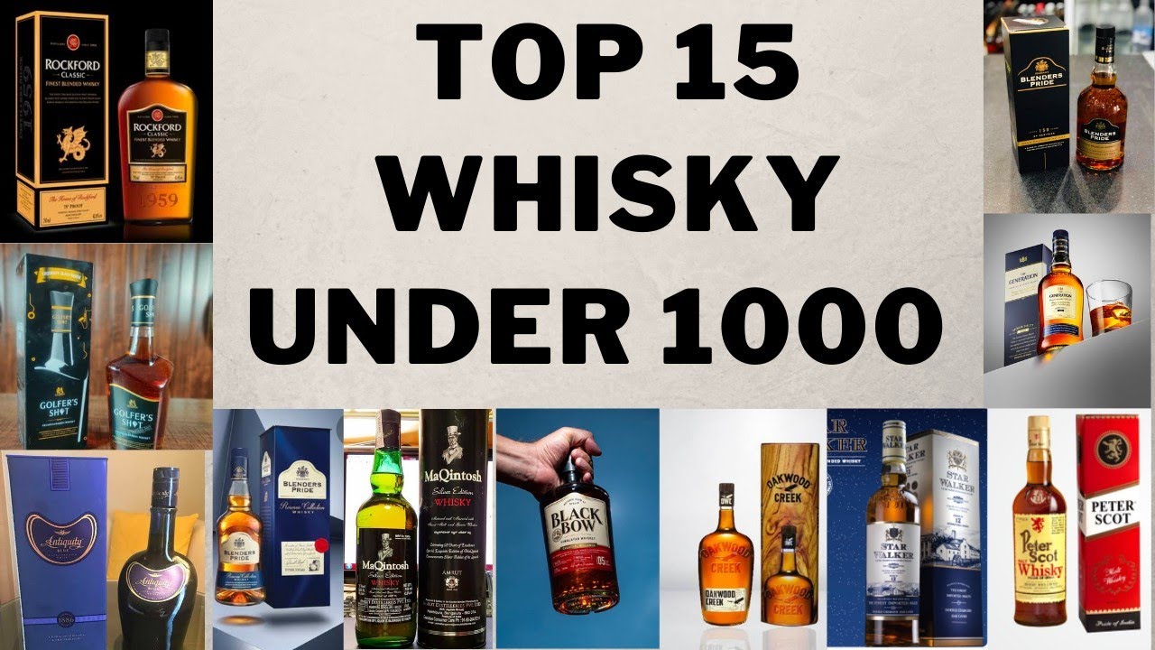 Top Whisky Under 1000 L Top 15 Whisky Under 1000 L Best Whiskey Under