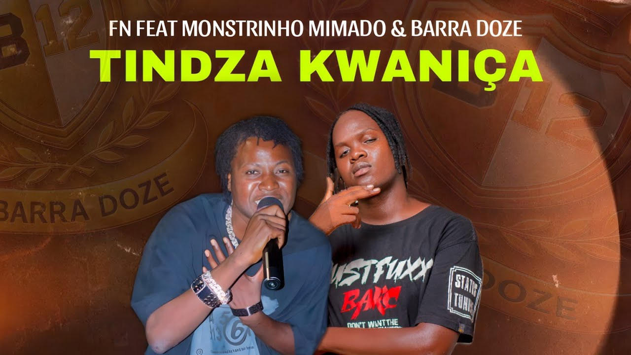 FN feat Monstrinho Mimado & Barra Doze - TINDZA KWANIÇA - YouTube