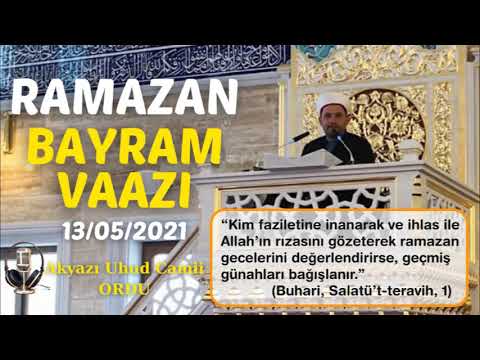 Ramazan Bayramı Vaazı (13.05.2021) Vaiz Kasım Karaman