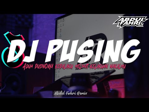 DJ ADUH PUSINGNYA KEPALAKU MELIHAT KELAKUAN NAKALMU REMIX BREAKBEAT FULBAS VIRAL TIKTOK TERBARU 2024