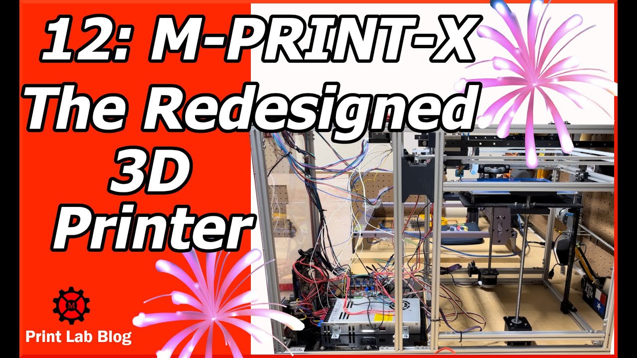 Ep. 12 | The Redesign of M-Print-X | Building a 3D Printer | The ...