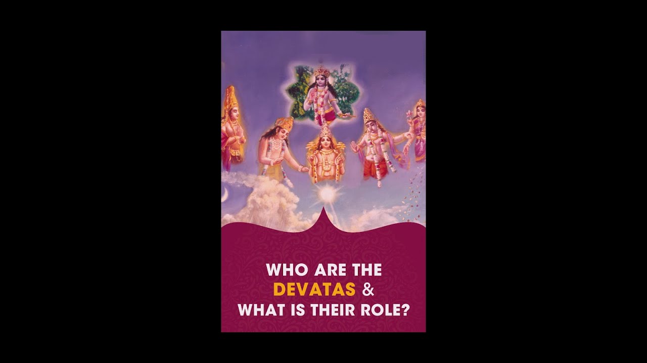 Who Are the Devatas & What Is Their Role? | HH Stoka Krishna Swami ...