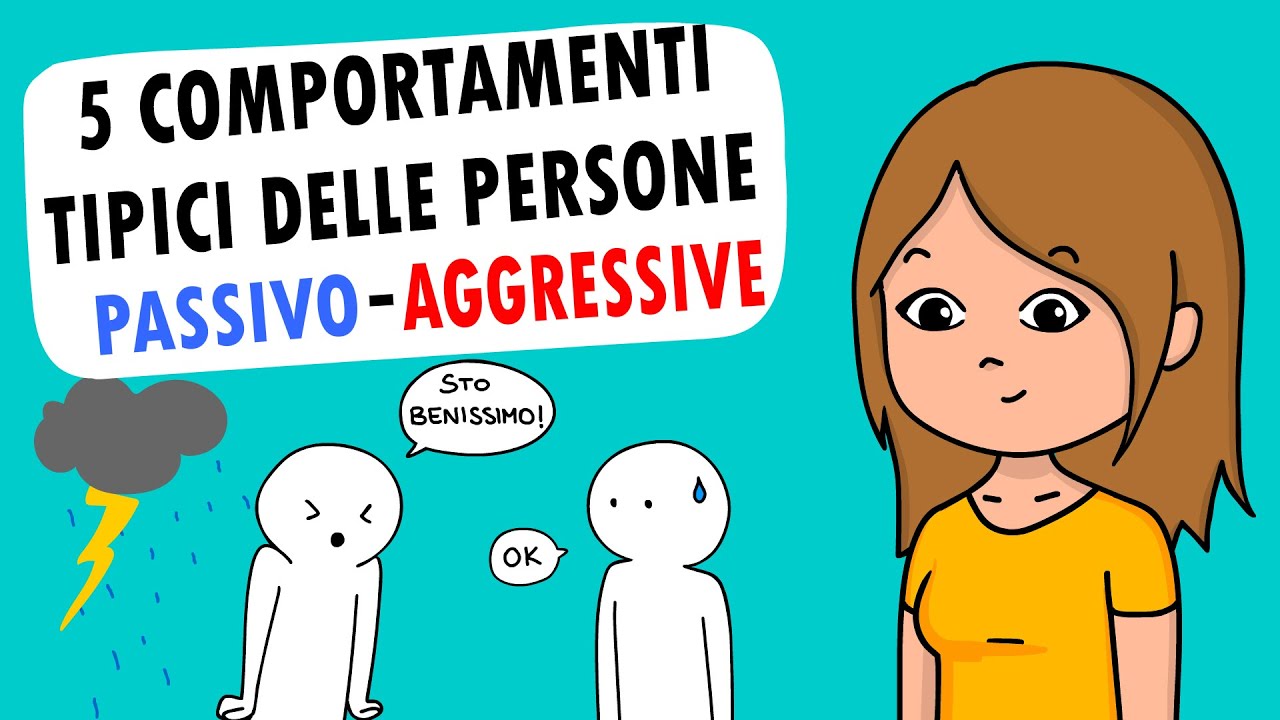 5 COMPORTAMENTI tipici delle persone PASSIVO-AGGRESSIVE - YouTube