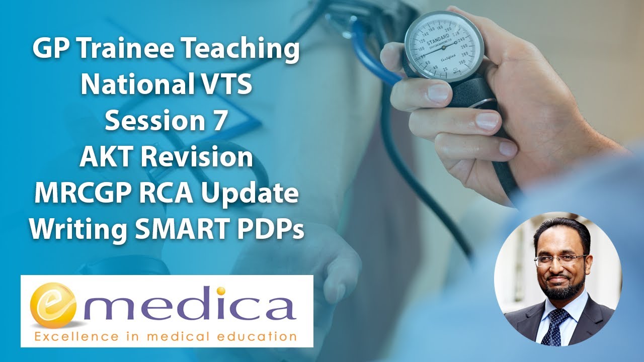 GP Trainee Teaching - National VTS 7: AKT revision, MRCGP RCA Update ...