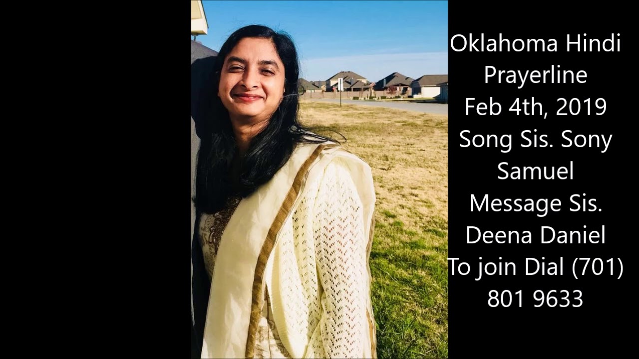 Oklahoma Hindi Prayerline Feb 4th, 2019 Song Sis. Sony Samuel, Message ...