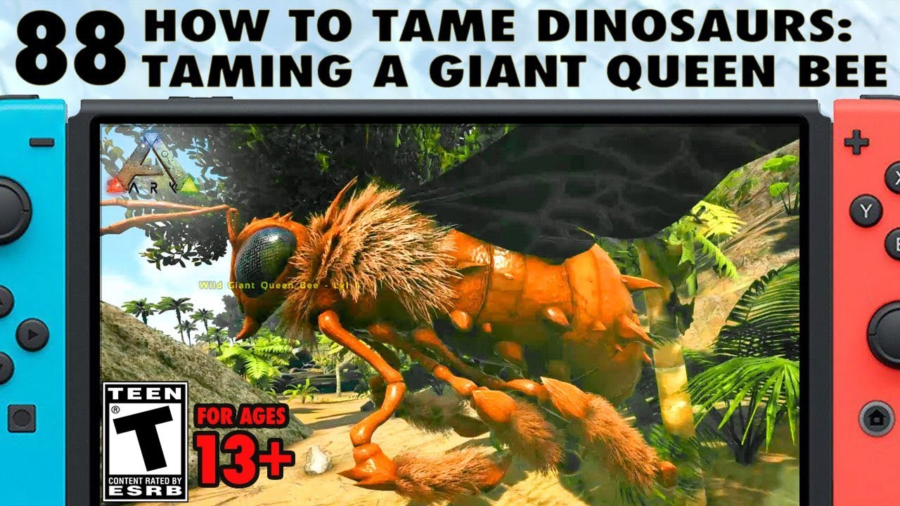 88: How to Tame a Giant Queen Bee on Ark Switch - YouTube