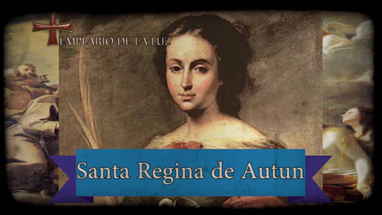 Santa Regina de Autun - Santo del dia 07 de Septiembre - YouTube
