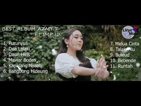 Best Of Album Sunda Remix Azmy Z Ft IMP ID Daun Hiris Dua Lalaki Purunyus Buleud Midua Cinta ...