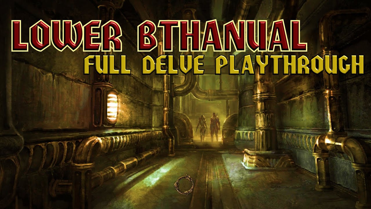 Dungeon/Delve - Lower Bthanual (Delve - Full Playthrough) PART 2- The ...