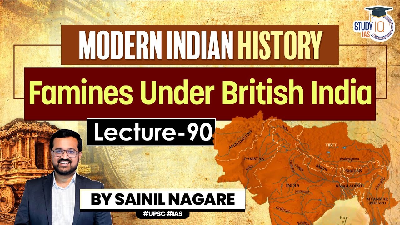 Modern Indian History: Lec 90 - Famines Under British India | One-Stop ...