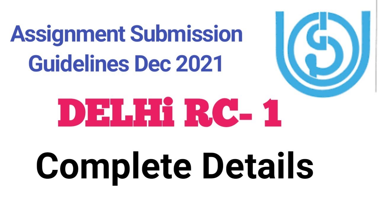 IGNOU Rc 1 Delhi Assignment submission guidelines Dec 2021 - YouTube