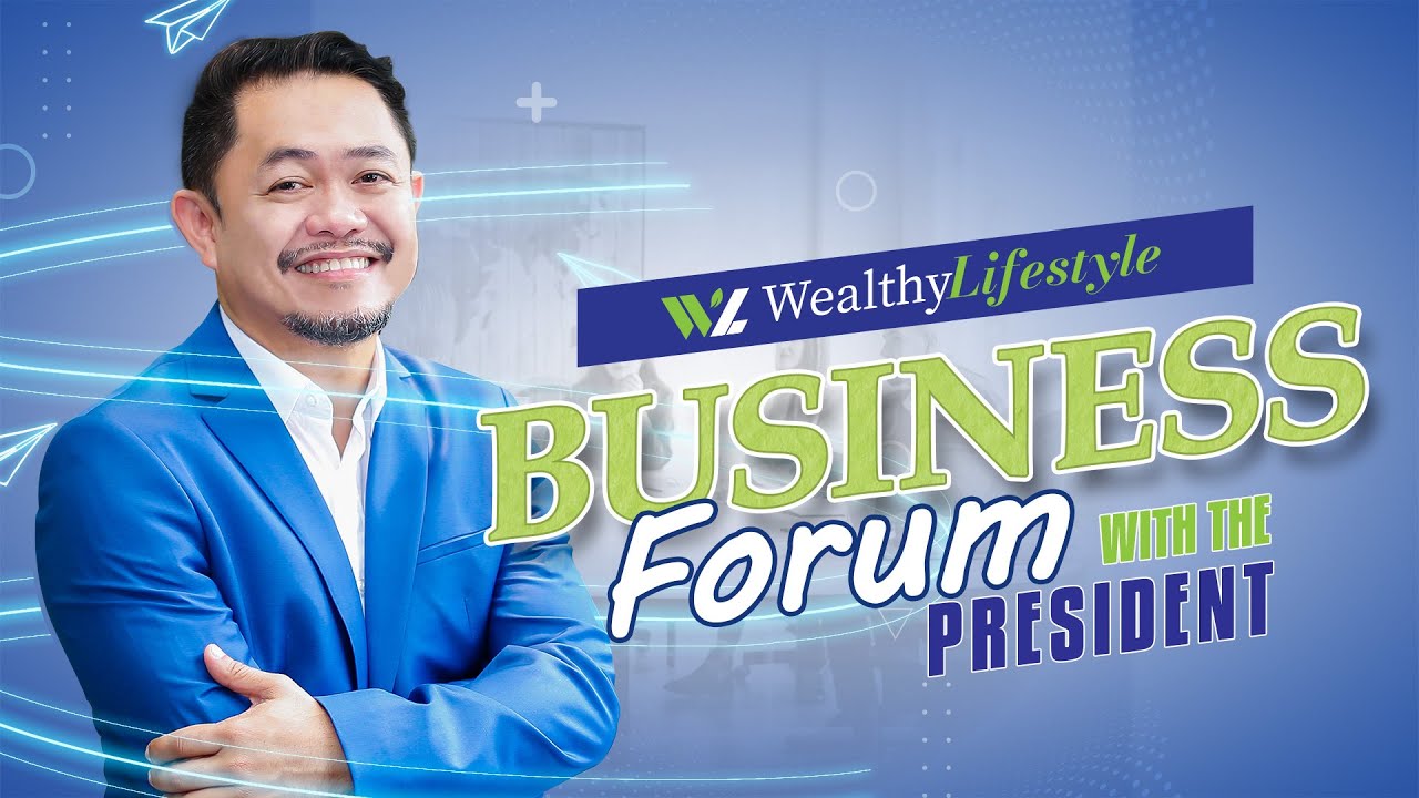 WEALTHY BUSINESS FORUM w President Emmanuel Pascual - YouTube