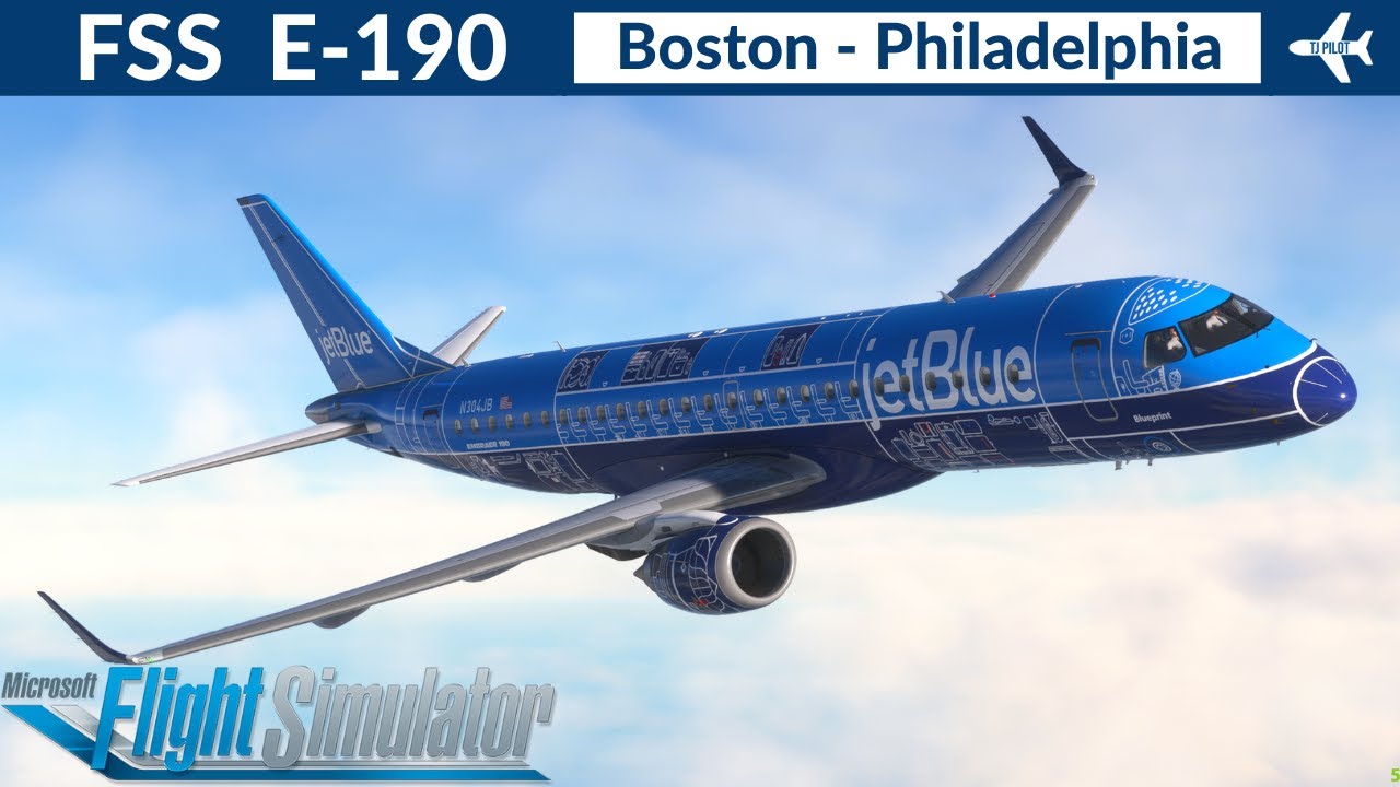 [MSFS] FlightSim Studios Embraer E-190 jetBlue | Boston to Philadelphia ...