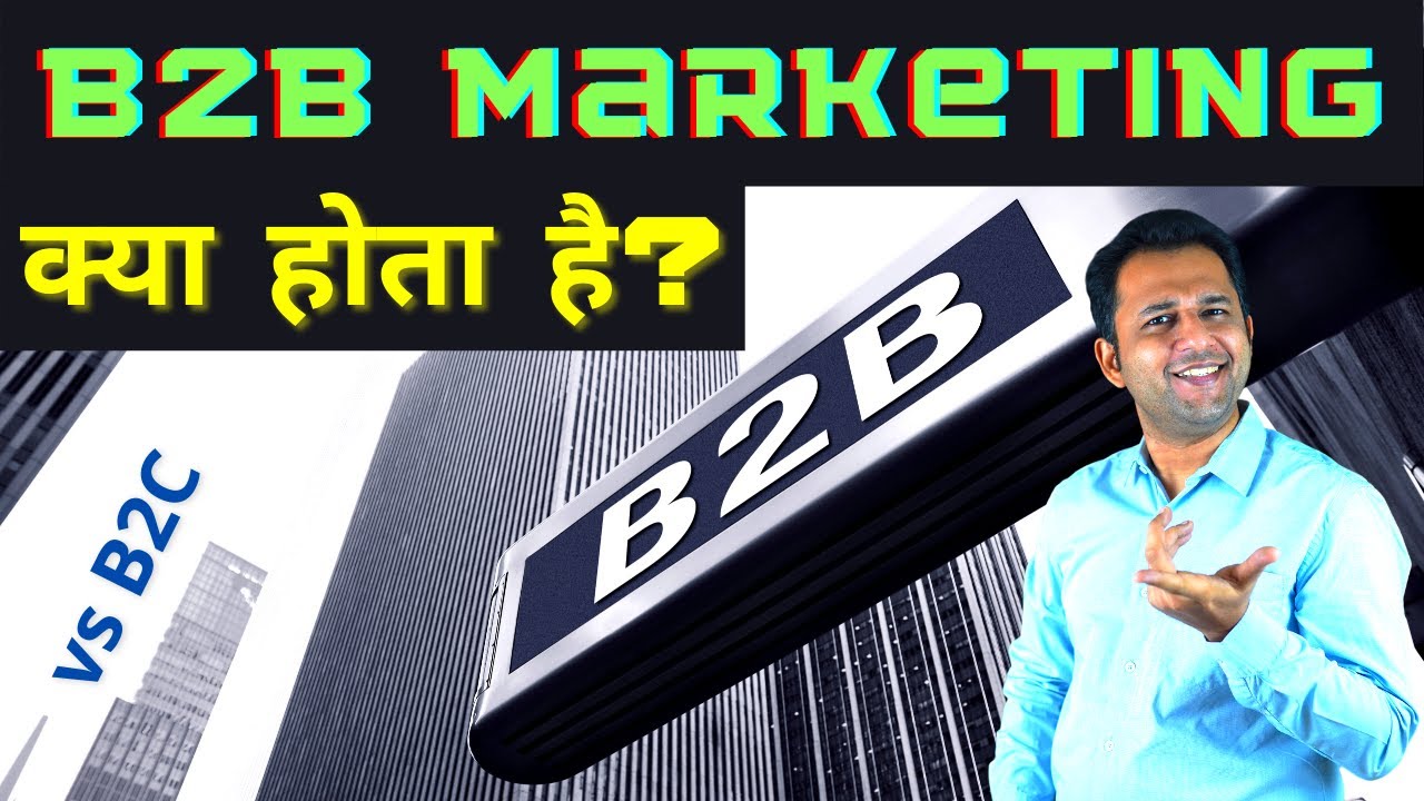 What Is B2B Marketing In Hindi How B2B Marketing Sales Is Done B2B