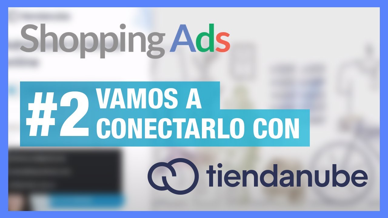Conectar Tienda Nube con Shopping Ads - YouTube