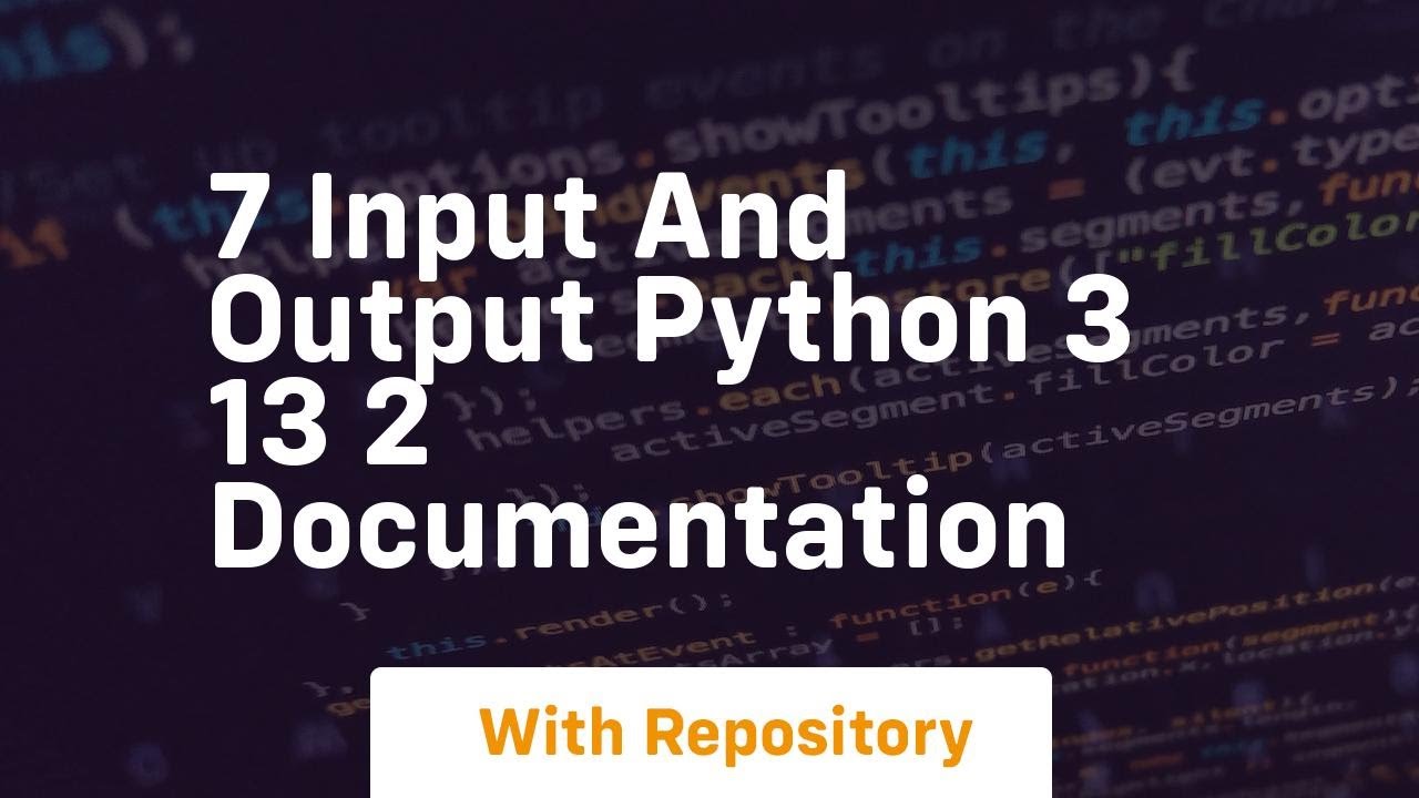 7 Input And Output Python 3 13 2 Documentation Youtube 6057