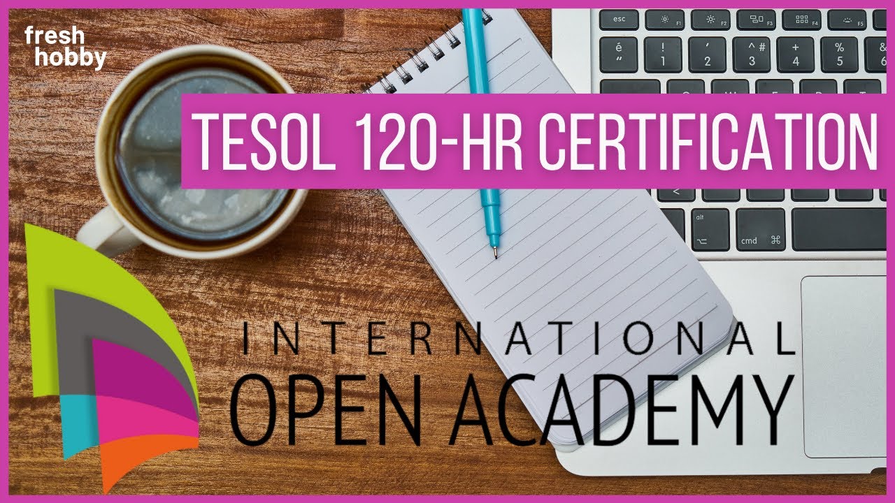 19 Dollars! 120-Hour TESOL Certificate (International Open Academy ...