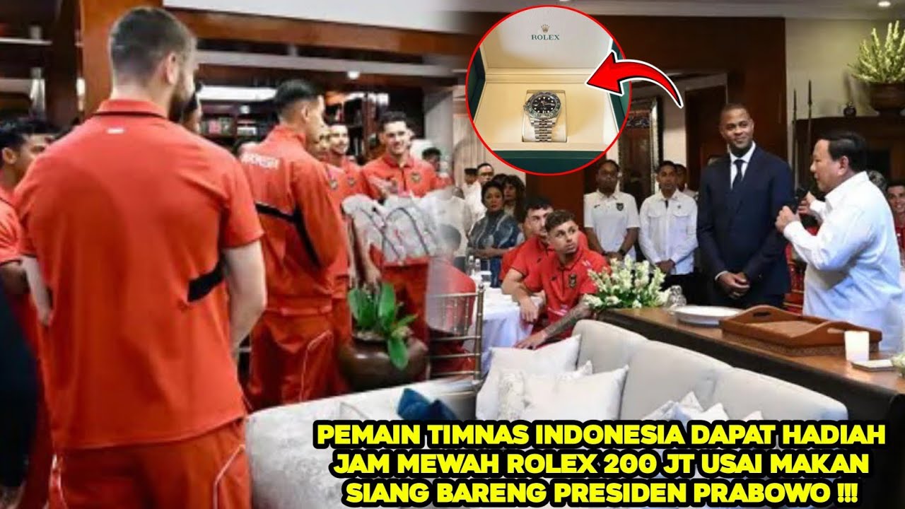 Pemain Timnas Indonesia Dapat Hadiah Jam Mewah Rolex 200 JT Usai Makan ...