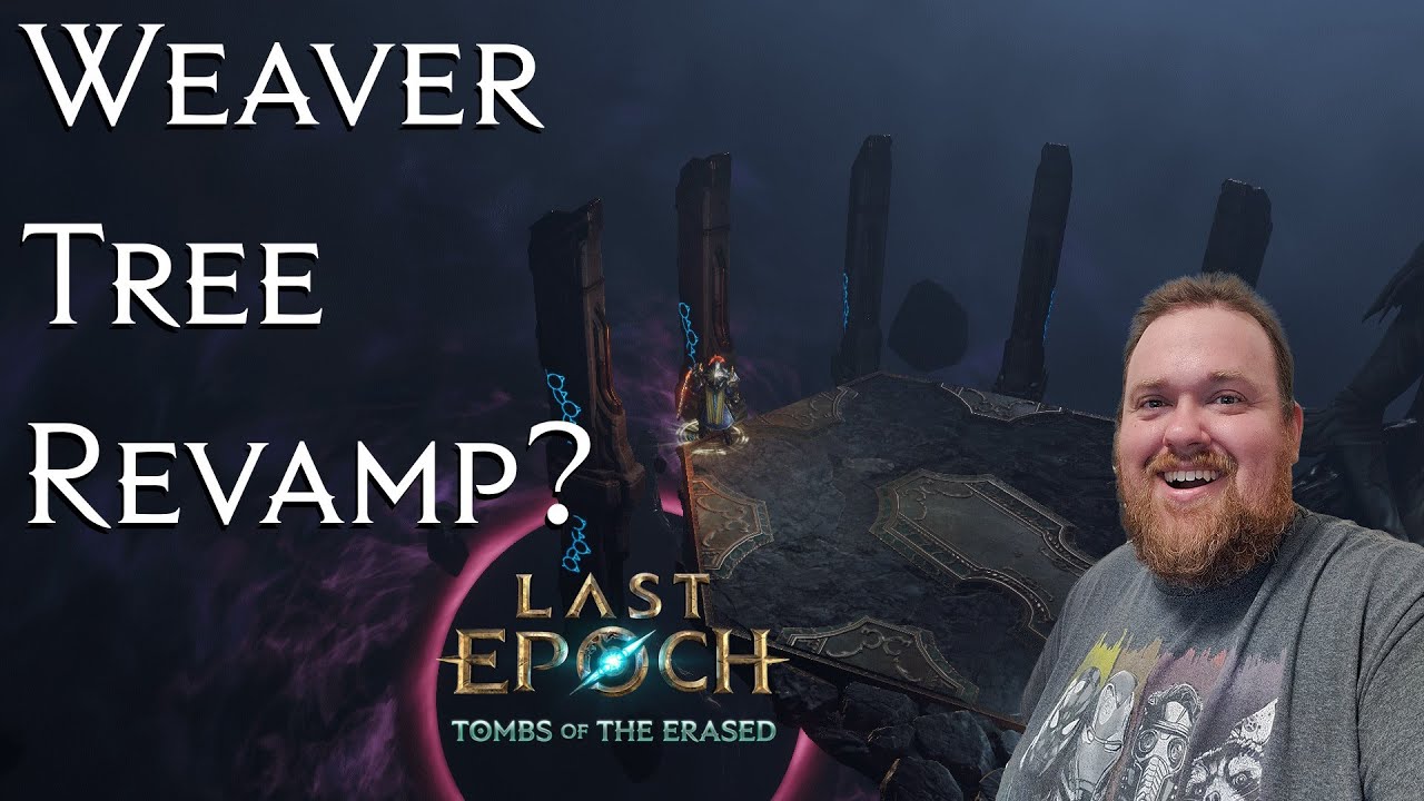 Last Epoch: Ideas For A Weaver Tree Revamp - YouTube