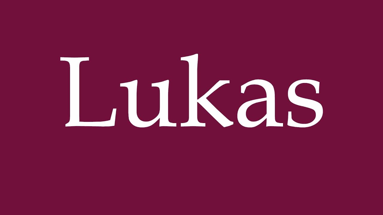 How to Pronounce ''Lukas'' Correctly in German - YouTube